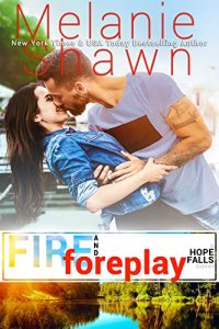 Fire And Foreplay – Rousing Flames And Passion | Romancing Life